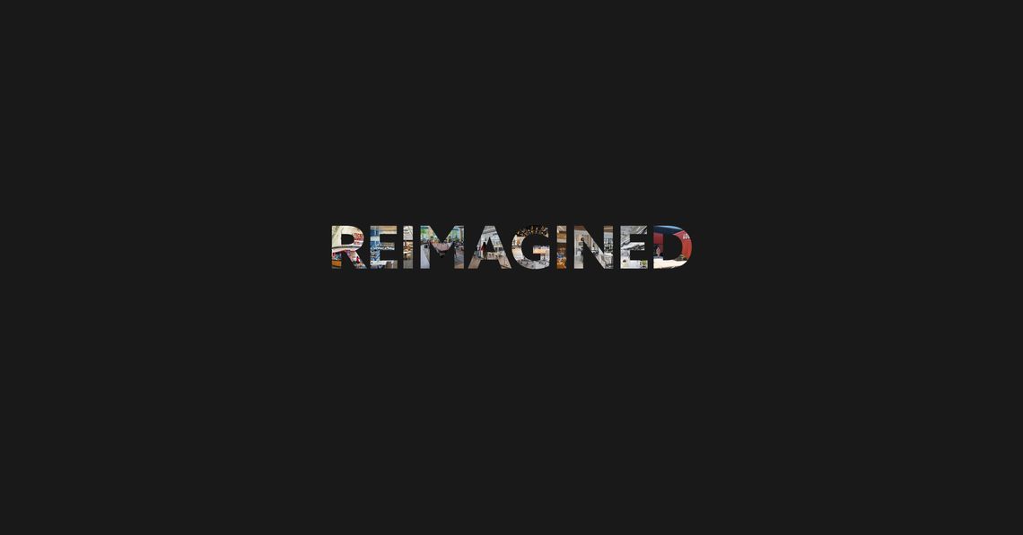 Reimagined